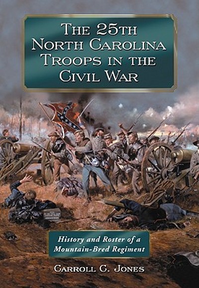 The 25th North Carolina troops in the Civil War : history and roster of ...