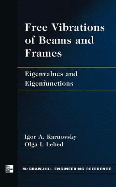 Free vibrations of beams and frames : eigenvalues and eigenfunctions | WorldCat.org