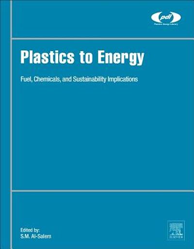 Plastics to energy : fuel, chemicals, and sustainability implications ...