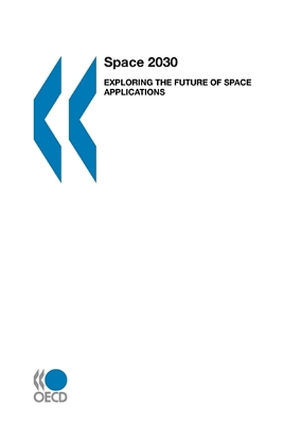 Space 2030 : exploring the future of space applications | WorldCat.org