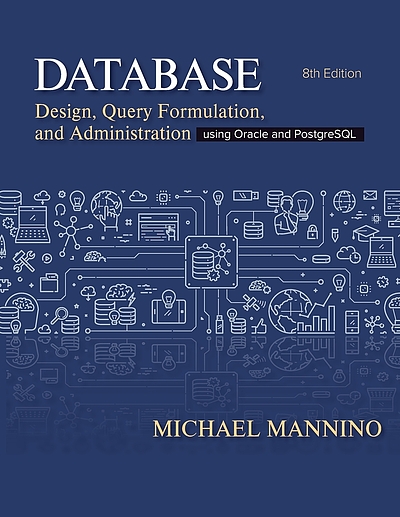 Database design, query, formulation, and administration : using Oracle ...