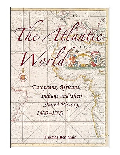 The Atlantic world Europeans, Africans, Indians and their shared ...