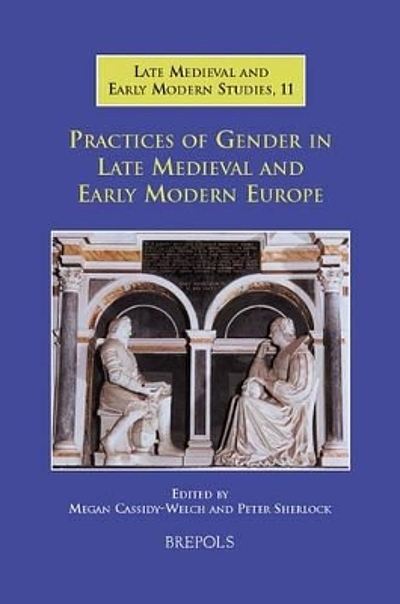 Practices of gender in late medieval and early modern Europe | WorldCat.org