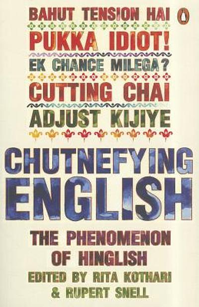 Chutnefying English : the Phenomenon of Hinglish | WorldCat.org