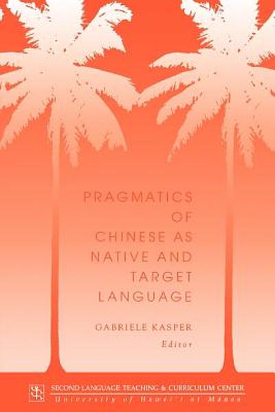Pragmatics of Chinese as native and target language | WorldCat.org