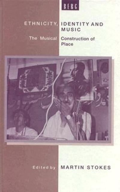 Ethnicity, identity, and music : the musical construction of place ...