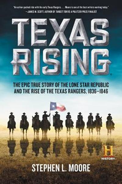 Texas rising : the epic true story of the Lone Star Republic and the ...