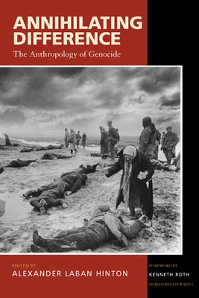Annihilating difference : the anthropology of genocide | WorldCat.org