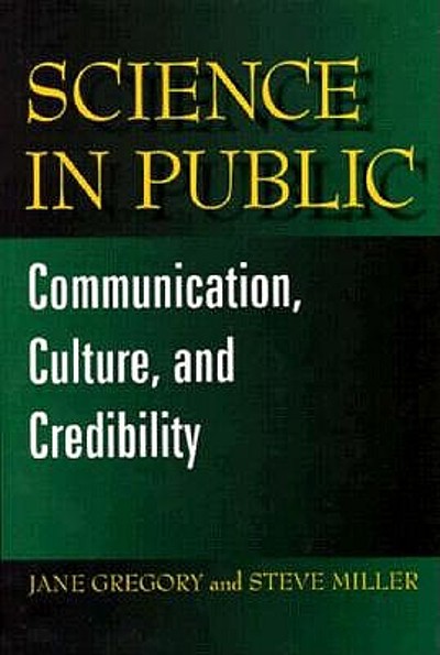 Science in public : communication, culture, and credibility | WorldCat.org