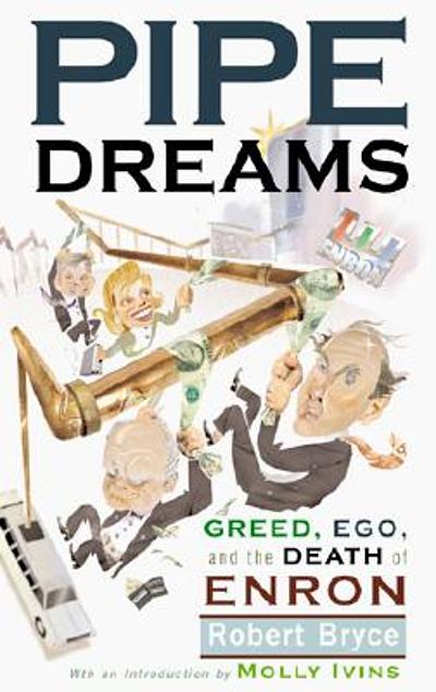 Pipe dreams : greed, ego, jealousy and the death of Enron | WorldCat.org