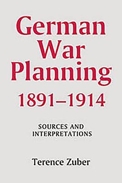 German war planning, 1891-1914 : sources and interpretations | WorldCat.org