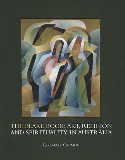 The Blake book : art, religion and spirituality in Australia ...