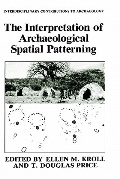 The Interpretation of archaeological spatial patterning | WorldCat.org