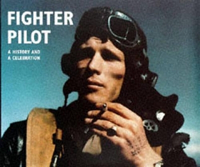 Fighter pilot : a history and a celebration | WorldCat.org
