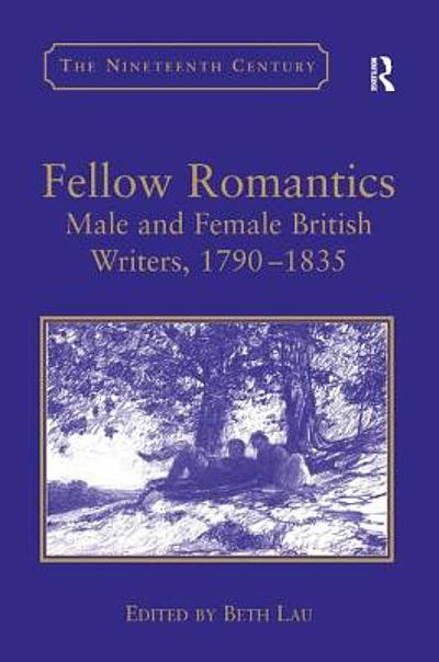 Fellow Romantics : male and female British writers, 1790-1835 ...