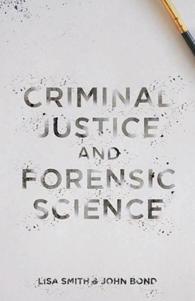 Criminal justice and forensic science : a multidisciplinary ...