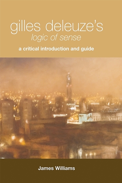 Gilles Deleuze's logic of sense : a critical introduction and guide ...
