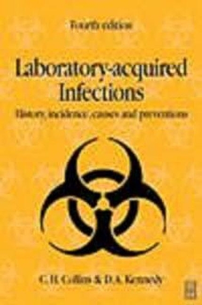 Laboratory-acquired infections : history, incidence, causes, and ...