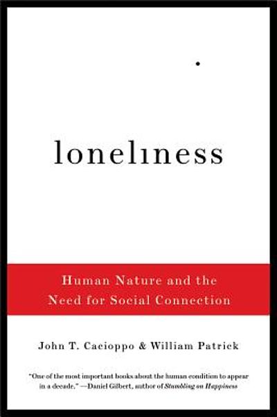 Loneliness human nature and the need for social connection | WorldCat.org