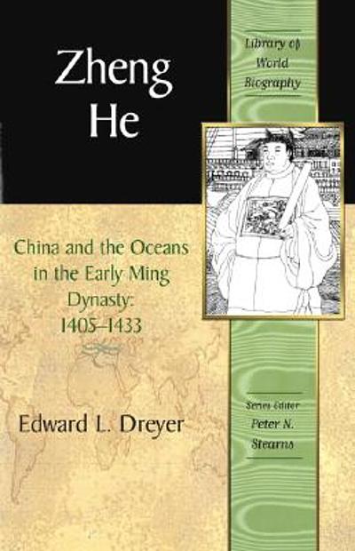 Zheng He : China and the oceans in the early Ming dynasty, 1405-1433 ...