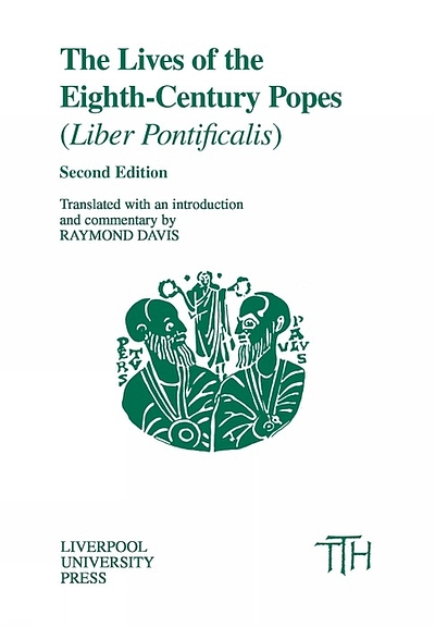 The lives of the eighth-century popes (Liber pontificalis) : the ...
