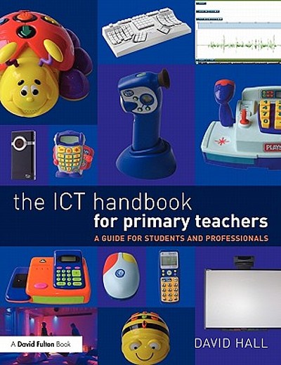 The ICT handbook for primary teachers : a guide for students and ...