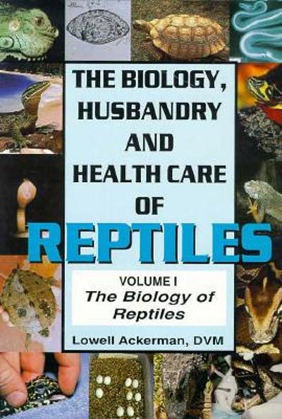 The biology, husbandry, and health care of reptiles | WorldCat.org