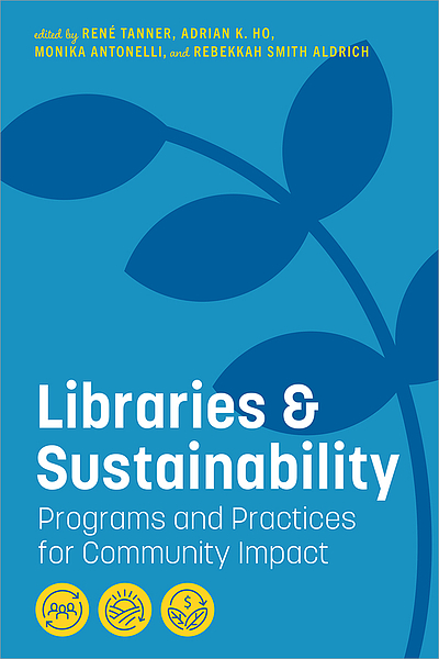 Libraries & sustainability : programs and practices for community ...