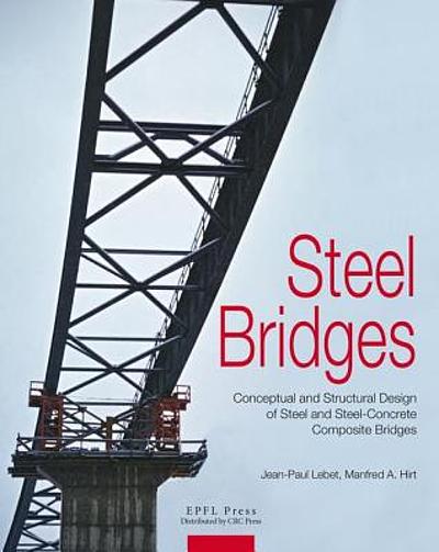 Steel bridges : conceptual and structural design of steel and steel ...