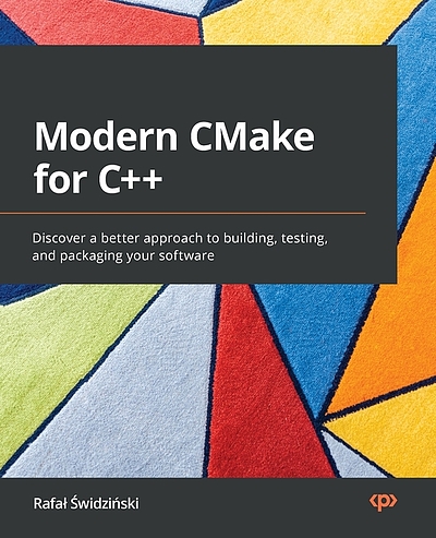 Modern CMake for C++ : discover a better approach to building, testing ...