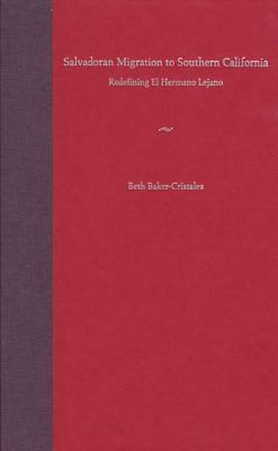 Salvadoran migration to Southern California : redefining el hermano ...