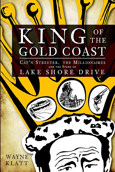 King of the Gold Coast : Cap'n Streeter, the millionaires, and the ...