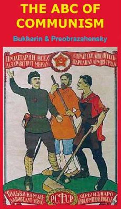 The ABC of communism : with the Programme of the Communist Party of ...