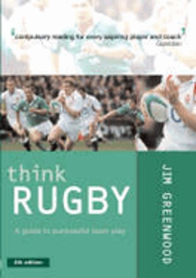 Think rugby : a guide to purposeful team play | WorldCat.org
