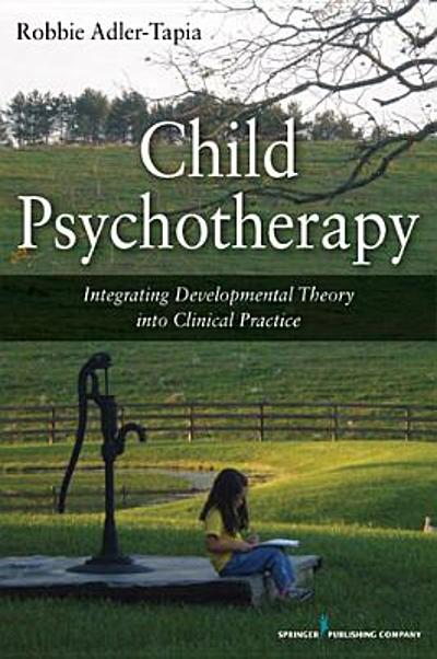 Child psychotherapy : integrating developmental theory into clinical practice | WorldCat.org