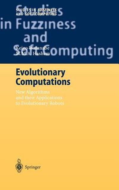 Evolutionary Computations New Algorithms And Their Applications To Evolutionary Robots