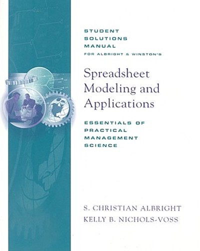 Student solutions manual for Winston/Albright's spreadsheet modeling ...