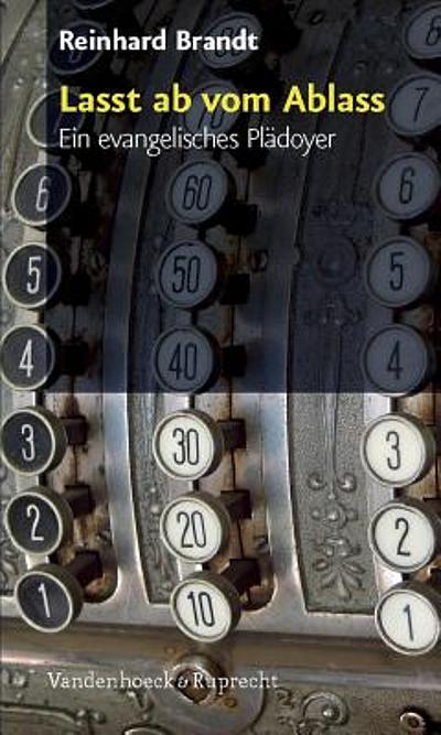 Lasst ab vom Ablass : ein evangelisches Plädoyer | WorldCat.org