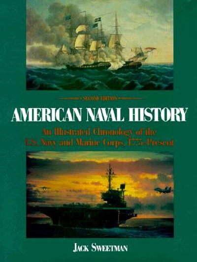 American naval history : an illustrated chronology of the U.S. Navy and ...
