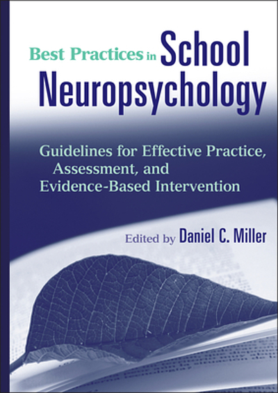Best practices in school neuropsychology : guidelines for effective practice, assessment, and ...