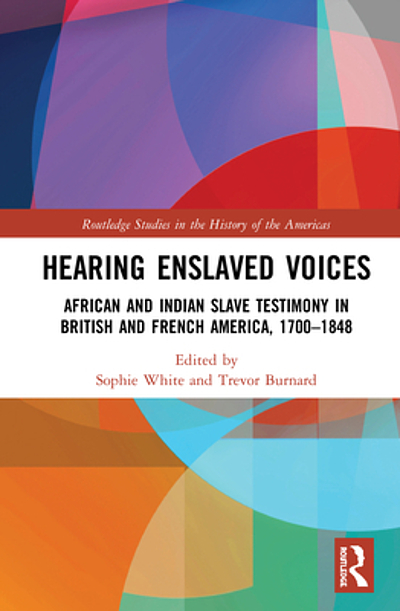 Hearing enslaved voices : African and Indian slave testimony in British ...