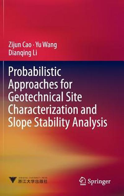 Probabilistic Approaches for Geotechnical Site Characterization and ...
