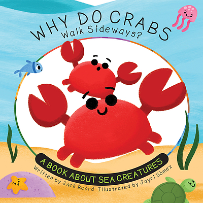 Why do crabs walk sideways? : a book about sea creatures | WorldCat.org