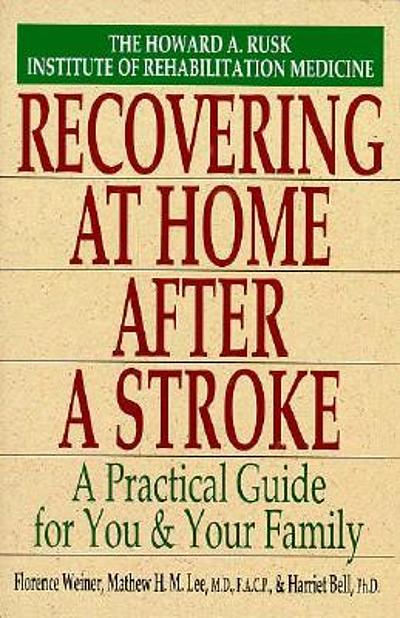 Recovering at home after a stroke : a practical guide for you and your ...