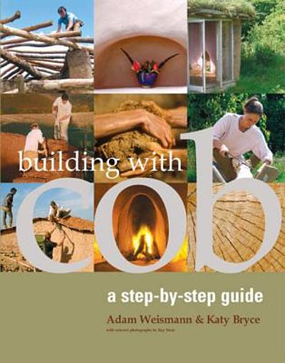 Building with cob : a step-by-step guide | WorldCat.org