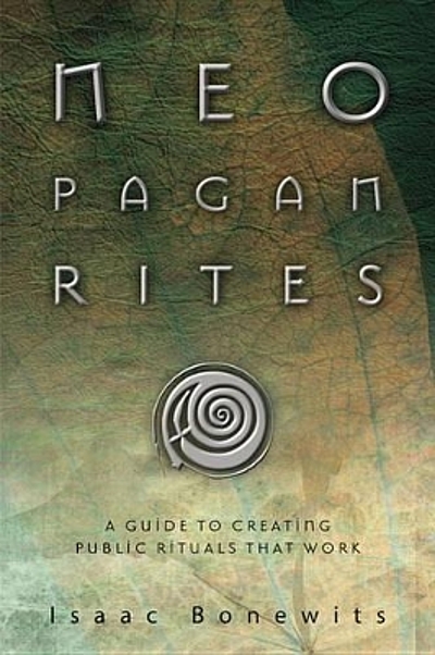 Neopagan Rites : a guide to creating public rituals that work ...