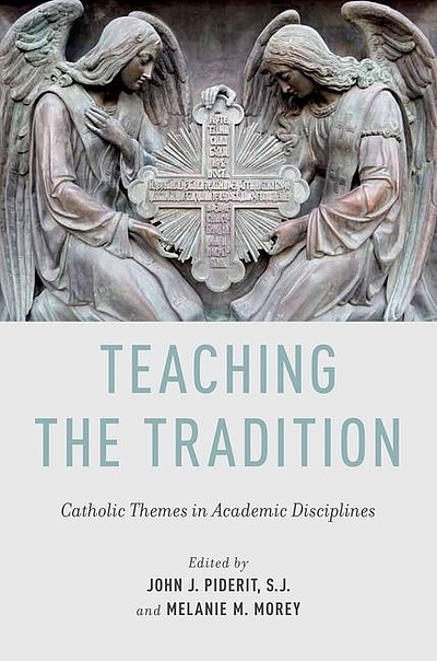 Teaching the tradition : Catholic themes in academic disciplines ...