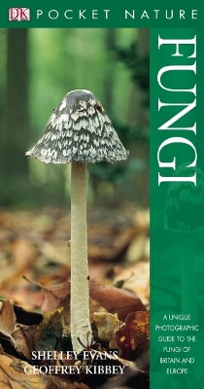 Fungi : a unique photographic guide to the fungi of Britain and ...