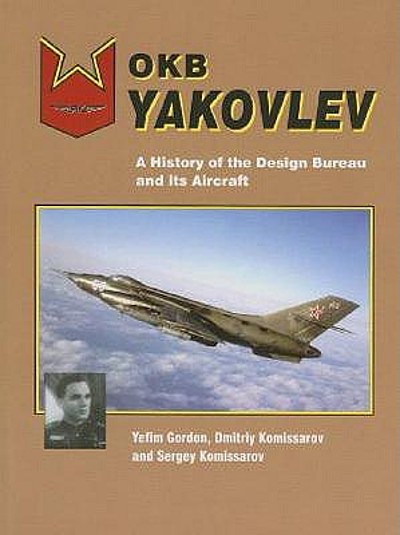 OKB Yakovlev : a history of the design bureau and its aircraft ...
