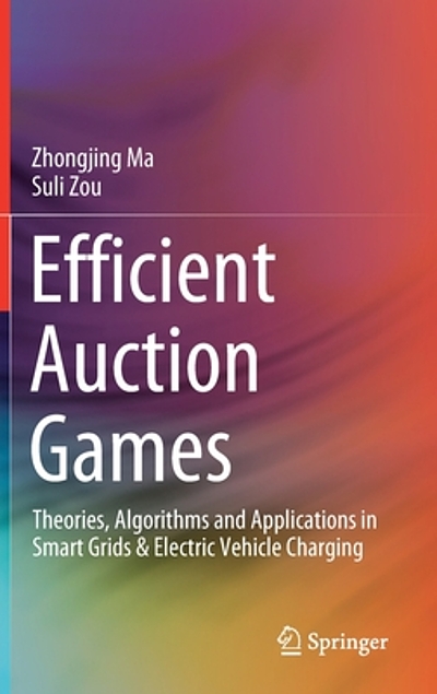 EFFICIENT AUCTION GAMES : theories, algorithms and applications in smart grids & electric ...
